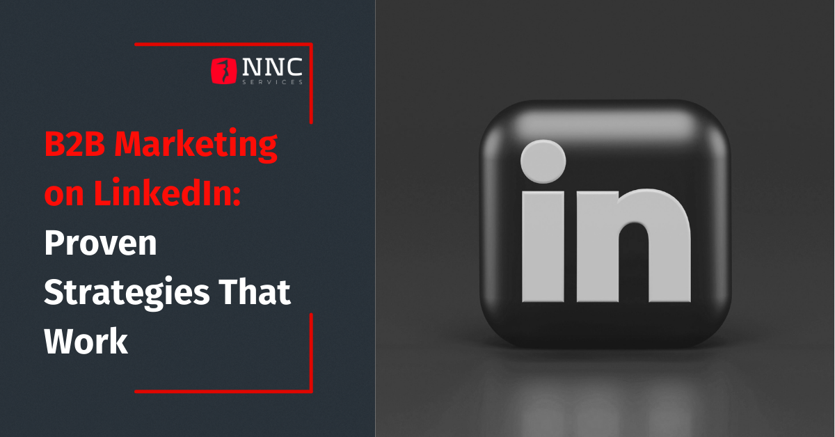 B2B Marketing on LinkedIn: Proven Strategies That Work